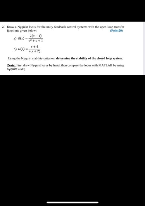 Solved Draw a Nyquist locus for the unity-feedback control | Chegg.com