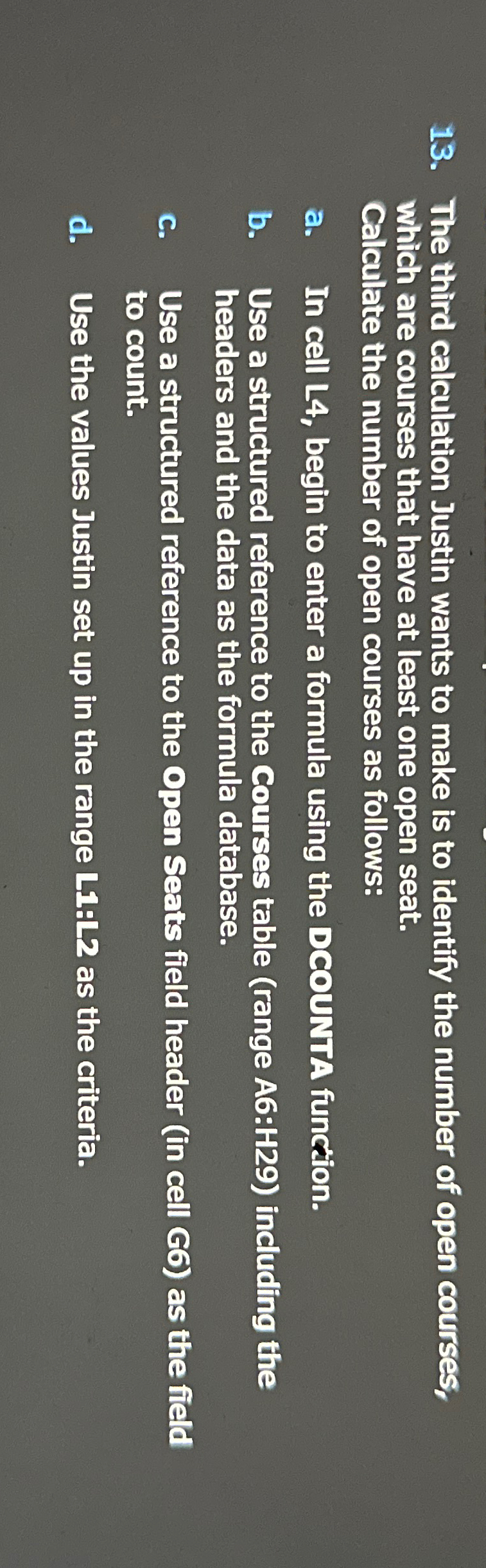Solved The third calculation Justin wants to make is to | Chegg.com