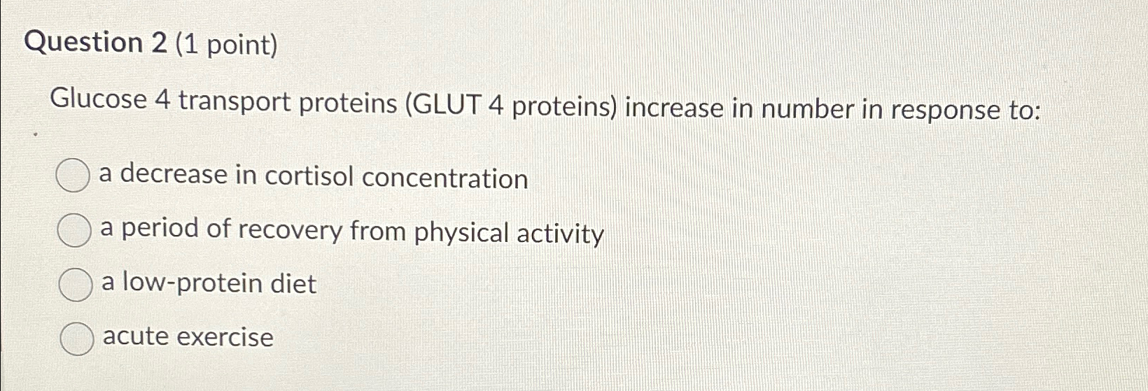 Solved Question 2 (1 point)Glucose 4 transport proteins | Chegg.com Solved Question 2 (1 point)Glucose 4 transport proteins | Chegg.com