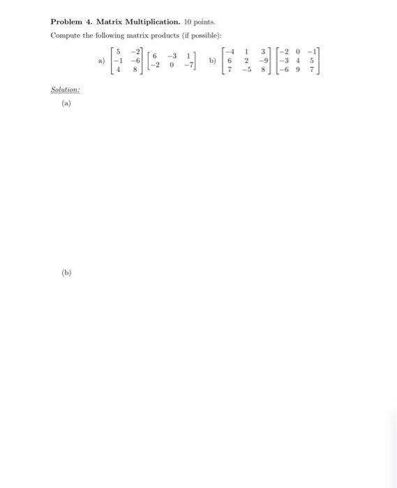 Solved Problem 4. Matrix Multiplication. 10 points. Compute | Chegg.com