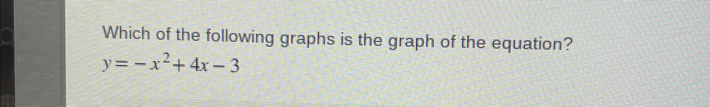 Solved Which of the following graphs is the graph of the | Chegg.com