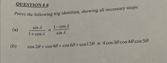 Solved QUESTION \# 6 Prove the following trig identities, | Chegg.com