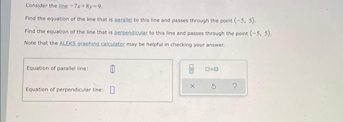 Solved Consider the line-7x+8y=9. Find the equation of the | Chegg.com