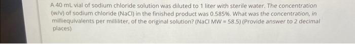 Solved A 40 mL vial of sodium chloride solution was diluted | Chegg.com
