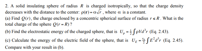 A solid insulating sphere of radius R ﻿is charged | Chegg.com