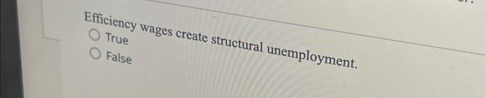 Solved Efficiency wages create structural | Chegg.com
