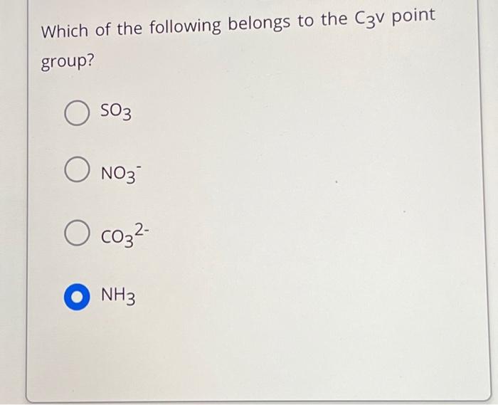 Solved Which of the following belongs to the C3v point | Chegg.com