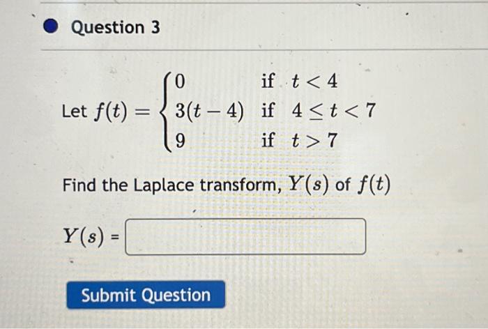 Solved Let f(t)=⎩⎨⎧03(t−4)9 if t