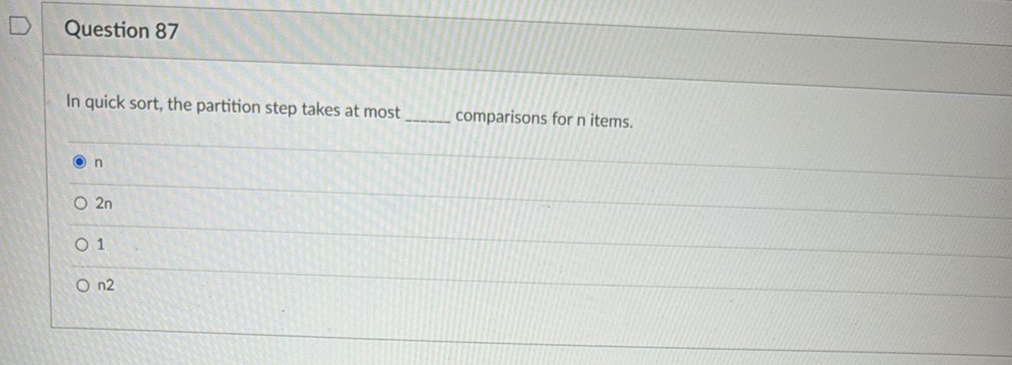 Solved Question 87In quick sort, the partition step takes at | Chegg.com