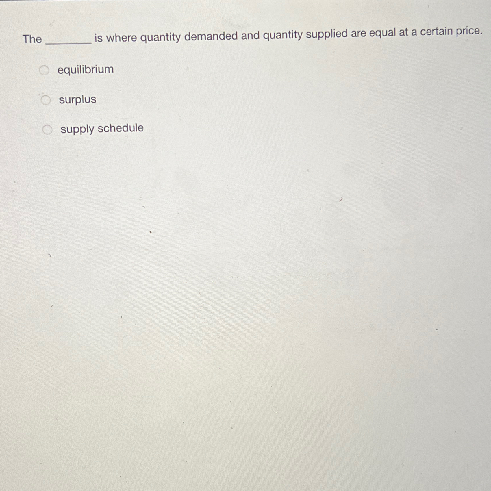 Solved The is where quantity demanded and quantity supplied | Chegg.com
