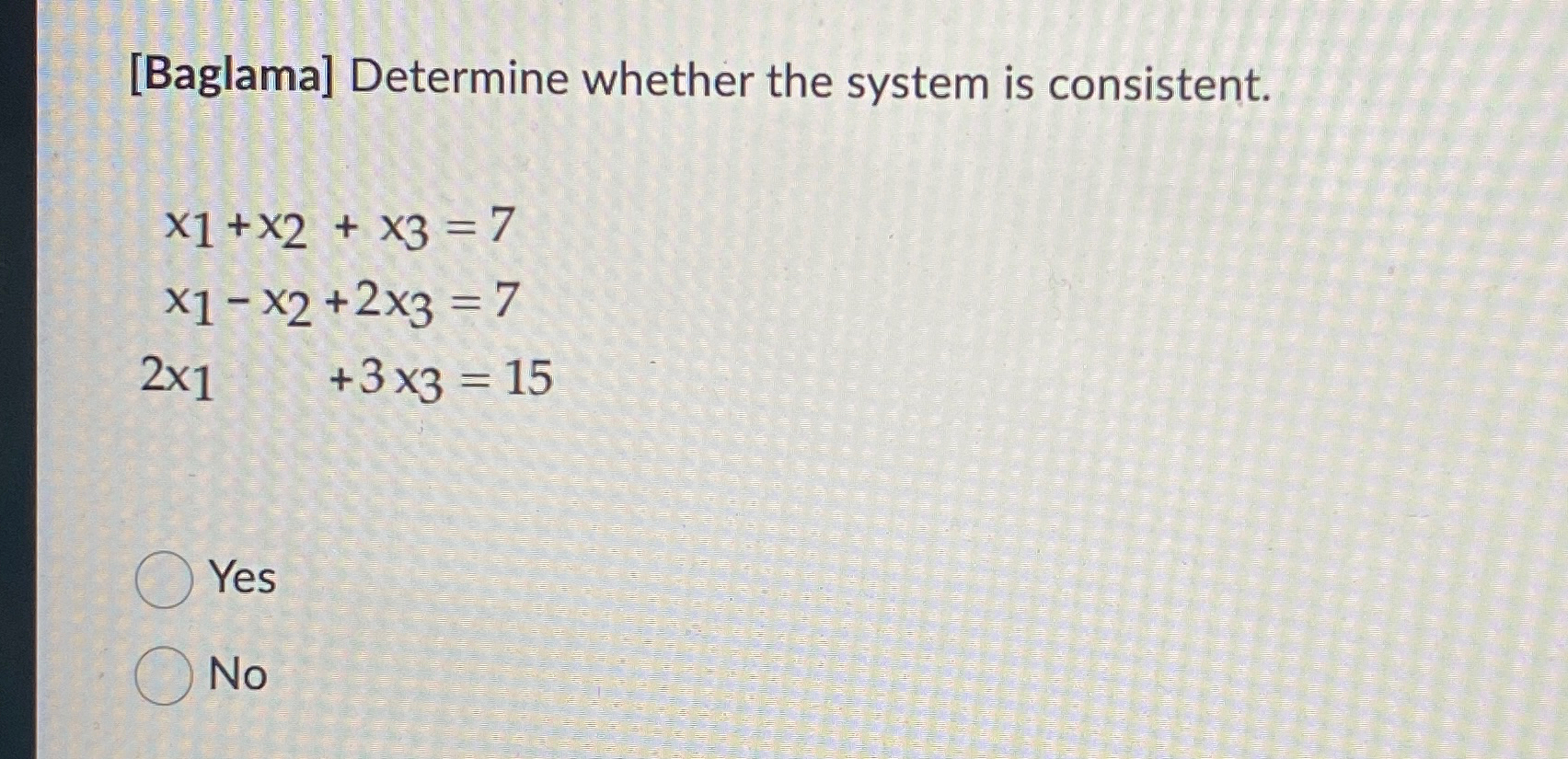 Solved [Baglama] ﻿Determine whether the system is | Chegg.com