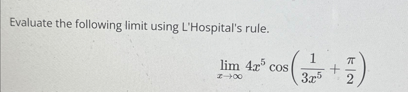 Solved Evaluate the following limit using L'Hospital's | Chegg.com