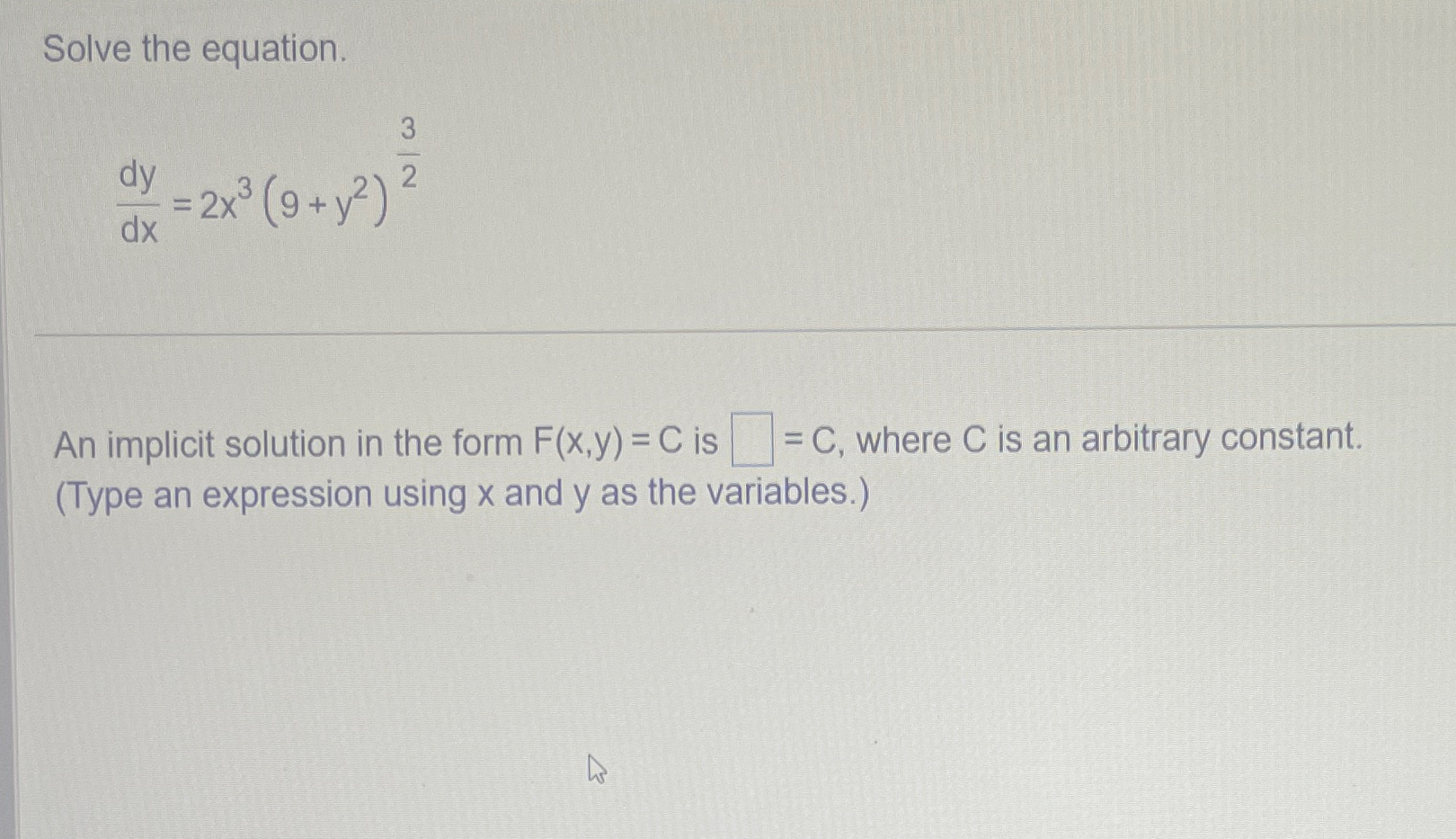 Solved Solve the equation.dydx=2x3(9+y2)32An implicit | Chegg.com
