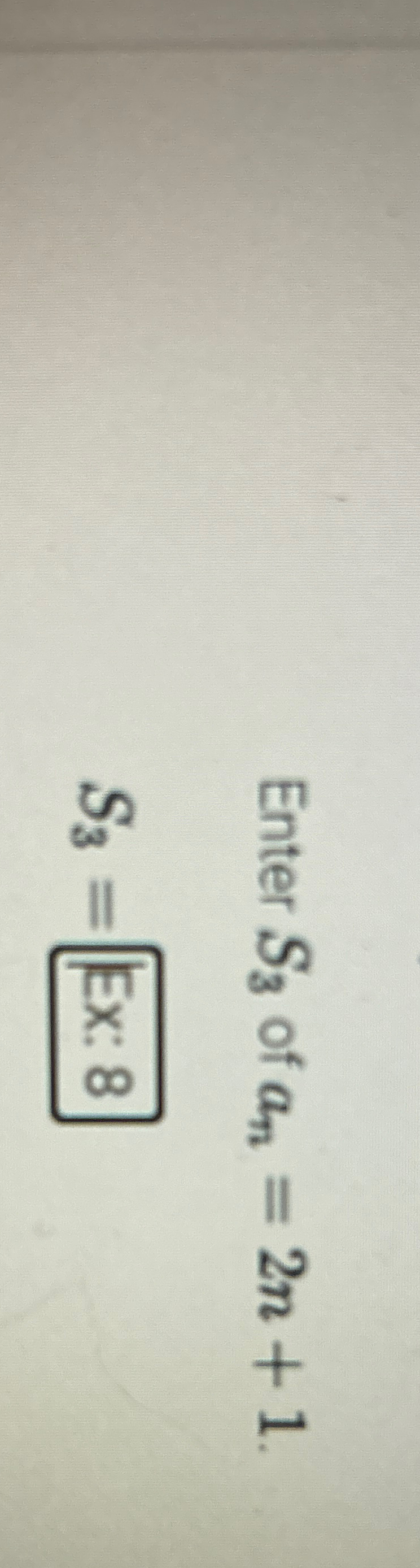 Solved Enter S3 ﻿of an=2n+1.S3= | Chegg.com