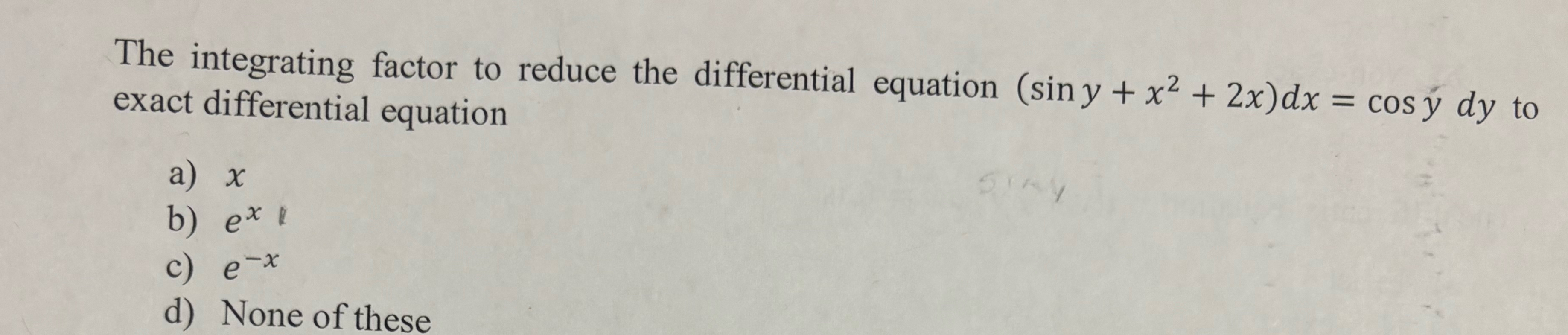 Solved The integrating factor to reduce the differential | Chegg.com