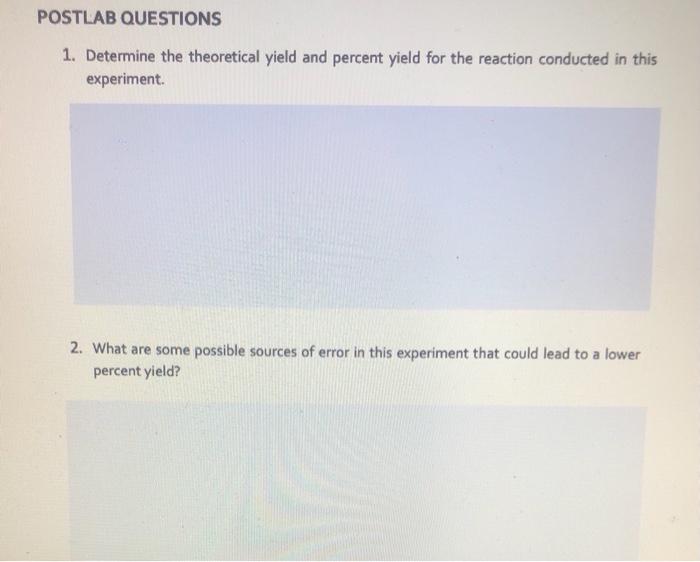 Solved POSTLAB QUESTIONS 1. Determine the theoretical yield | Chegg.com