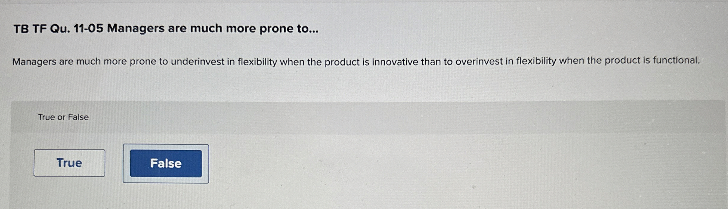 Solved TB TF Qu. 11-05 ﻿Managers are much more prone | Chegg.com