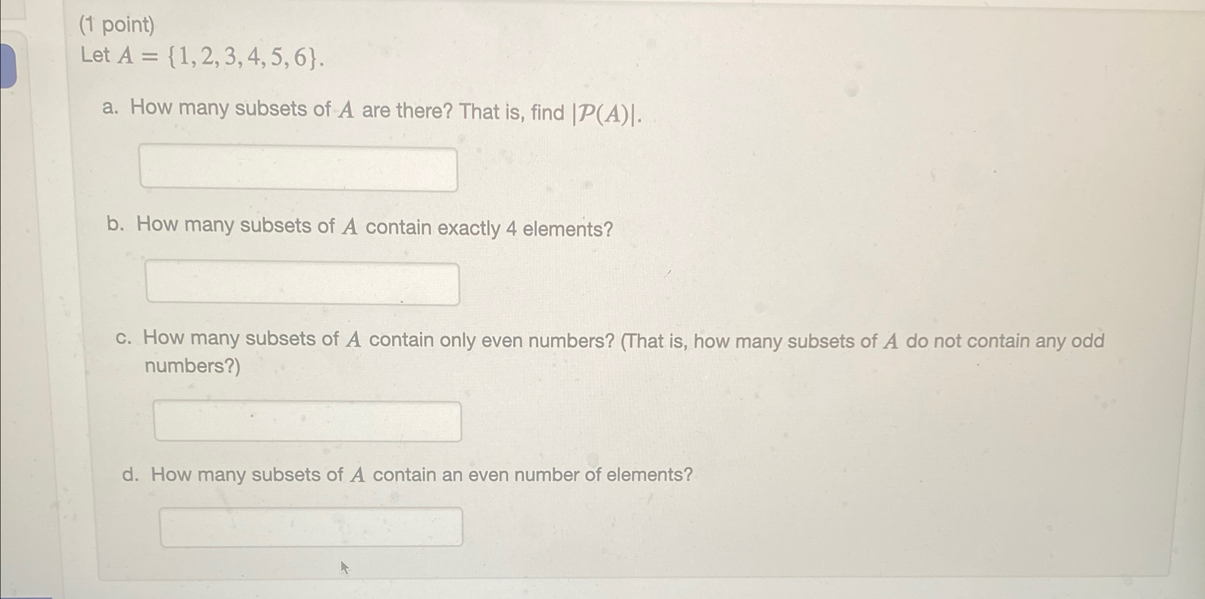 Solved (1 ﻿point)Let A={1,2,3,4,5,6}.a. ﻿How many subsets of | Chegg.com