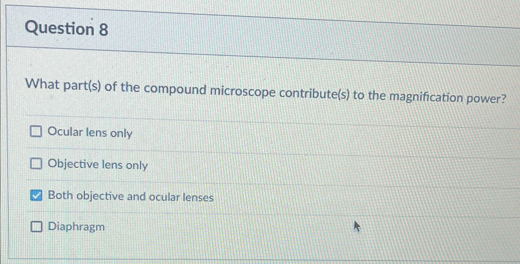 Solved Question 8What part(s) ﻿of the compound microscope | Chegg.com