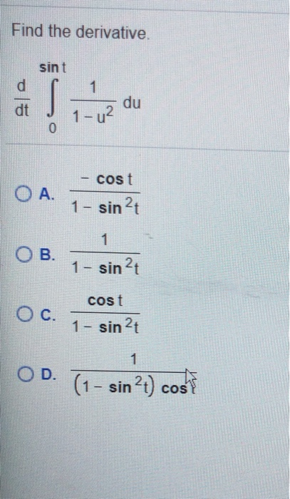 Solved Find the derivative. sint d 1 S du dt 1-12 0 O A cost | Chegg.com