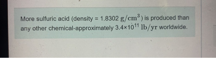 Solved More sulfuric acid (density = 1.8302 g/cm') is | Chegg.com