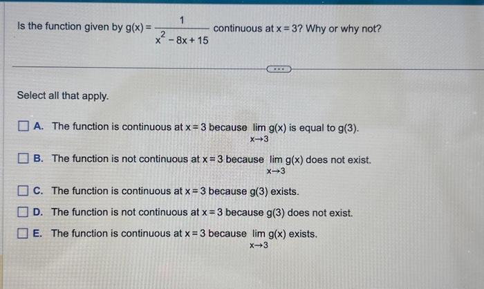 Solved Is the function given by g(x)=x2−8x+151 continuous at | Chegg.com