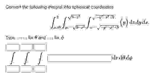 Solved Convert the following integral into spherical | Chegg.com