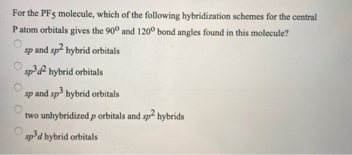 Solved For the PF5 molecule, which of the following | Chegg.com