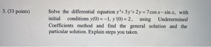 Solved 3. (33 points) Solve the differential equation | Chegg.com Solved 3. (33 points) Solve the differential equation | Chegg.com