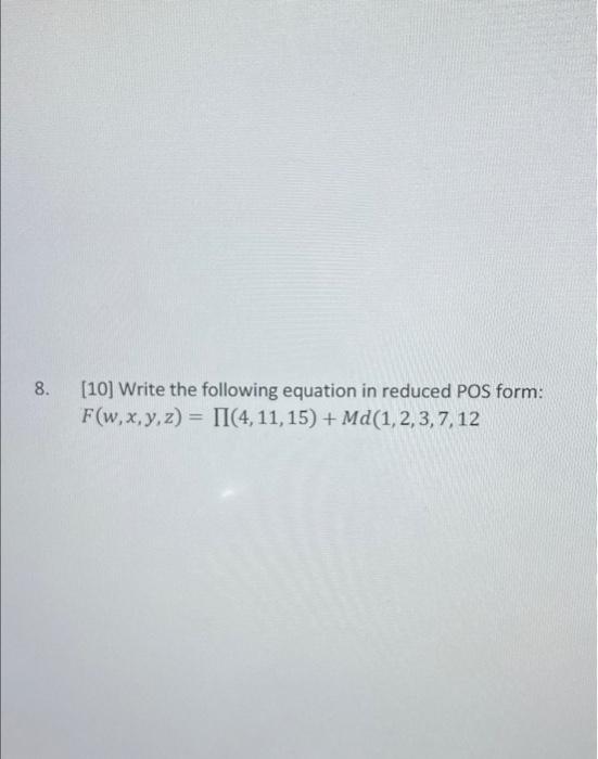 Solved . 8. [10] Write the following equation in reduced POS | Chegg.com