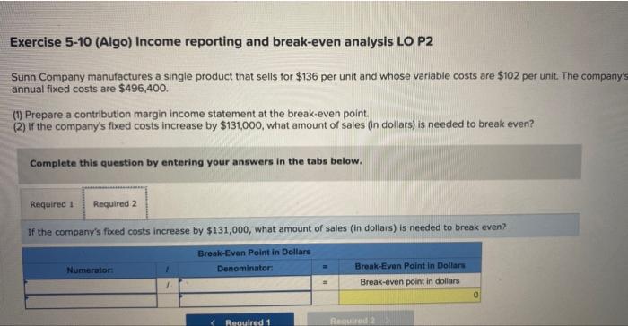 Solved Exercise 5-10 (Algo) Income reporting and break-even | Chegg.com