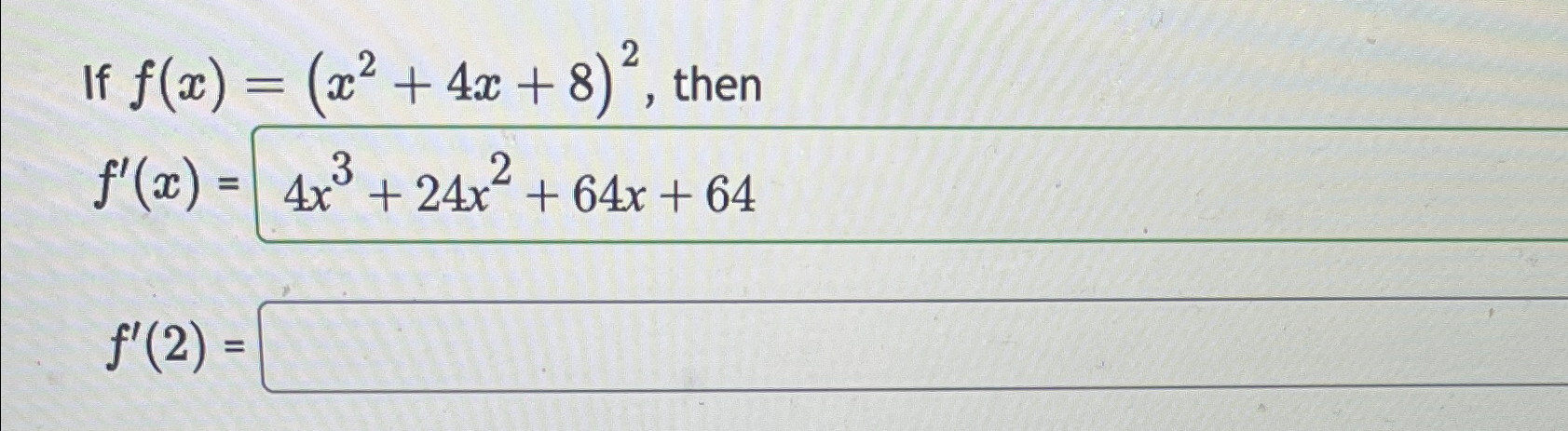 Solved If f(x)=(x2+4x+8)2, ﻿thenf'(2)= | Chegg.com