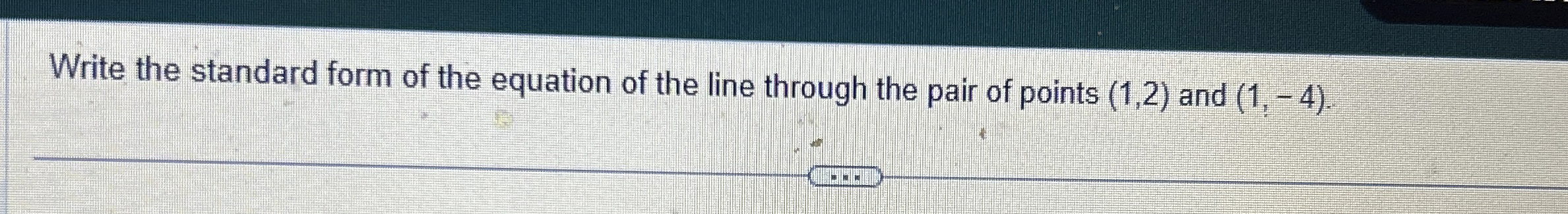 Solved Write the standard form of the equation of the line | Chegg.com
