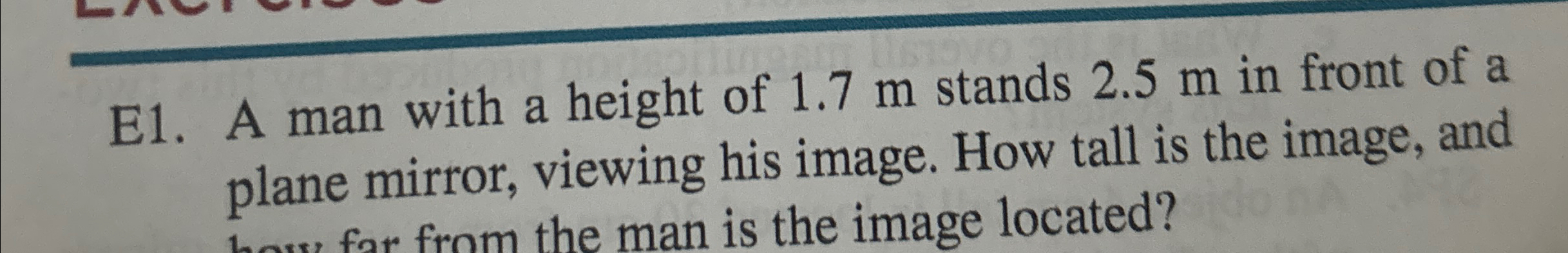 Solved E1. ﻿A man with a height of 1.7m ﻿stands 2.5m ﻿in | Chegg.com