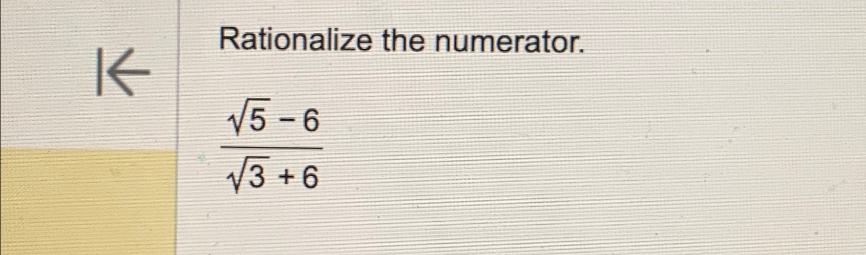 Solved Rationalize the numerator.52-632+6 | Chegg.com