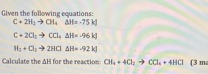 Solved Given the following equations: C + 2H2 → CH4 AH= -75 | Chegg.com
