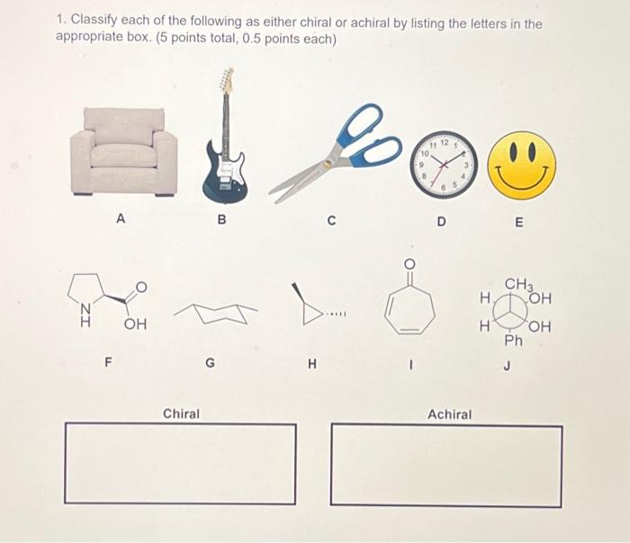 Solved 1. Classify each of the following as either chiral or | Chegg.com