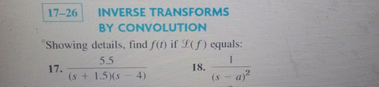 Solved 17-26 INVERSE TRANSFORMS BY CONVOLUTION Showing | Chegg.com
