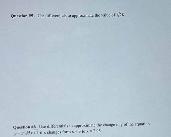 Solved Question #5 - Use differentials to approximate the | Chegg.com Solved Question #5 - Use differentials to approximate the | Chegg.com