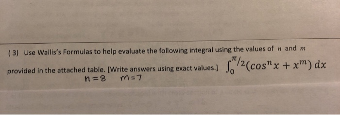 Solved (3) Use Wallis's Formulas to help evaluate the | Chegg.com