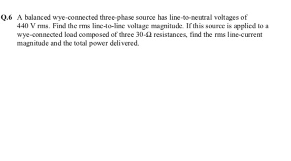 Solved Q.6 A balanced wye-connected three-phase source has | Chegg.com