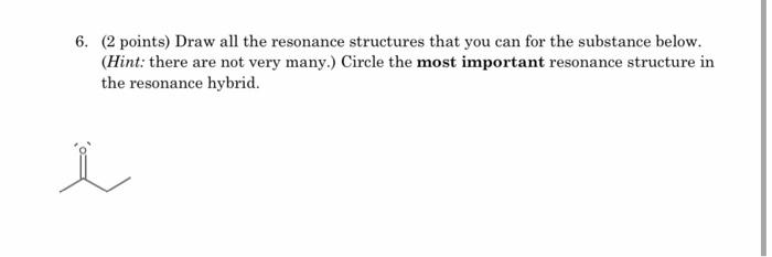 Solved 6. (2 points) Draw all the resonance structures that | Chegg.com