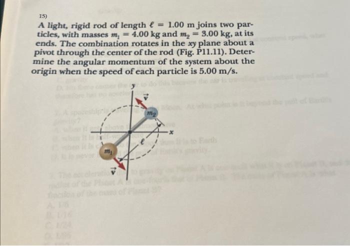 Solved 15) A light, rigid rod of length ℓ=1.00 m joins two | Chegg.com