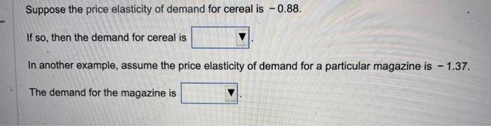 Solved Suppose the price elasticity of demand for cereal is | Chegg.com