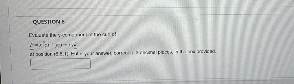 Solved QUESTION 8 Evaluate the y-component of the curl of | Chegg.com