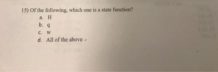 Solved 15) Of the following, which one is a state function? | Chegg.com