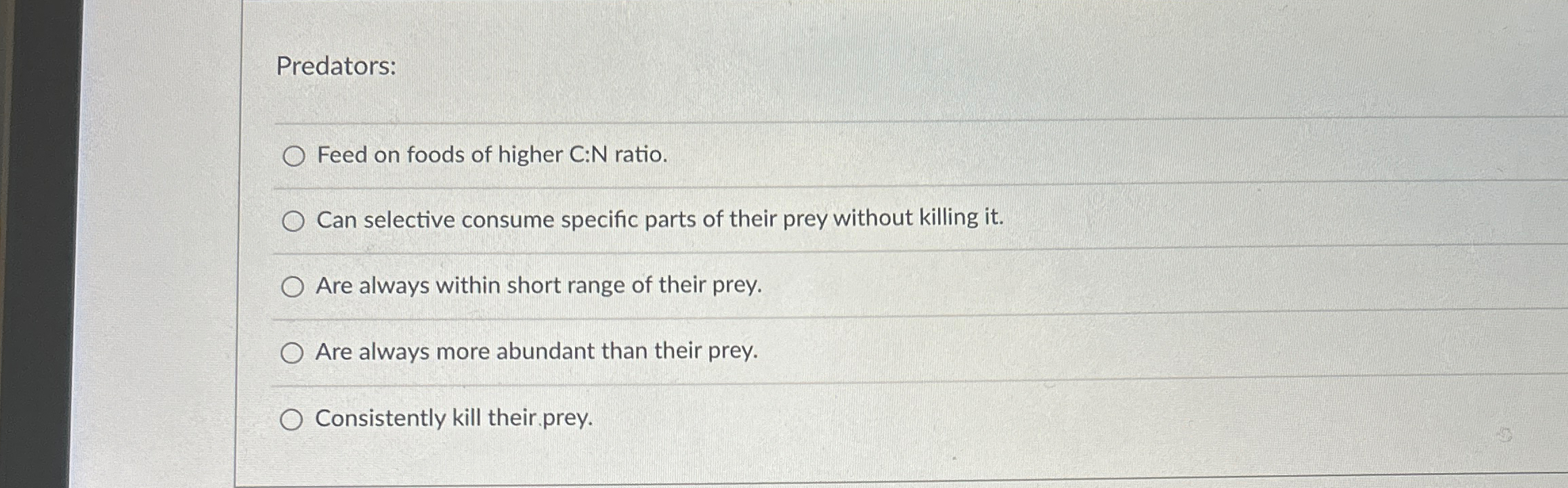 Solved Predators:Feed on foods of higher C:N ﻿ratio.Can | Chegg.com