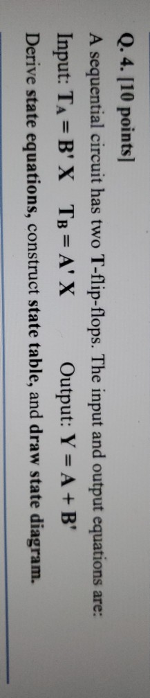 Solved Q.4. [10 points) A sequential circuit has two | Chegg.com