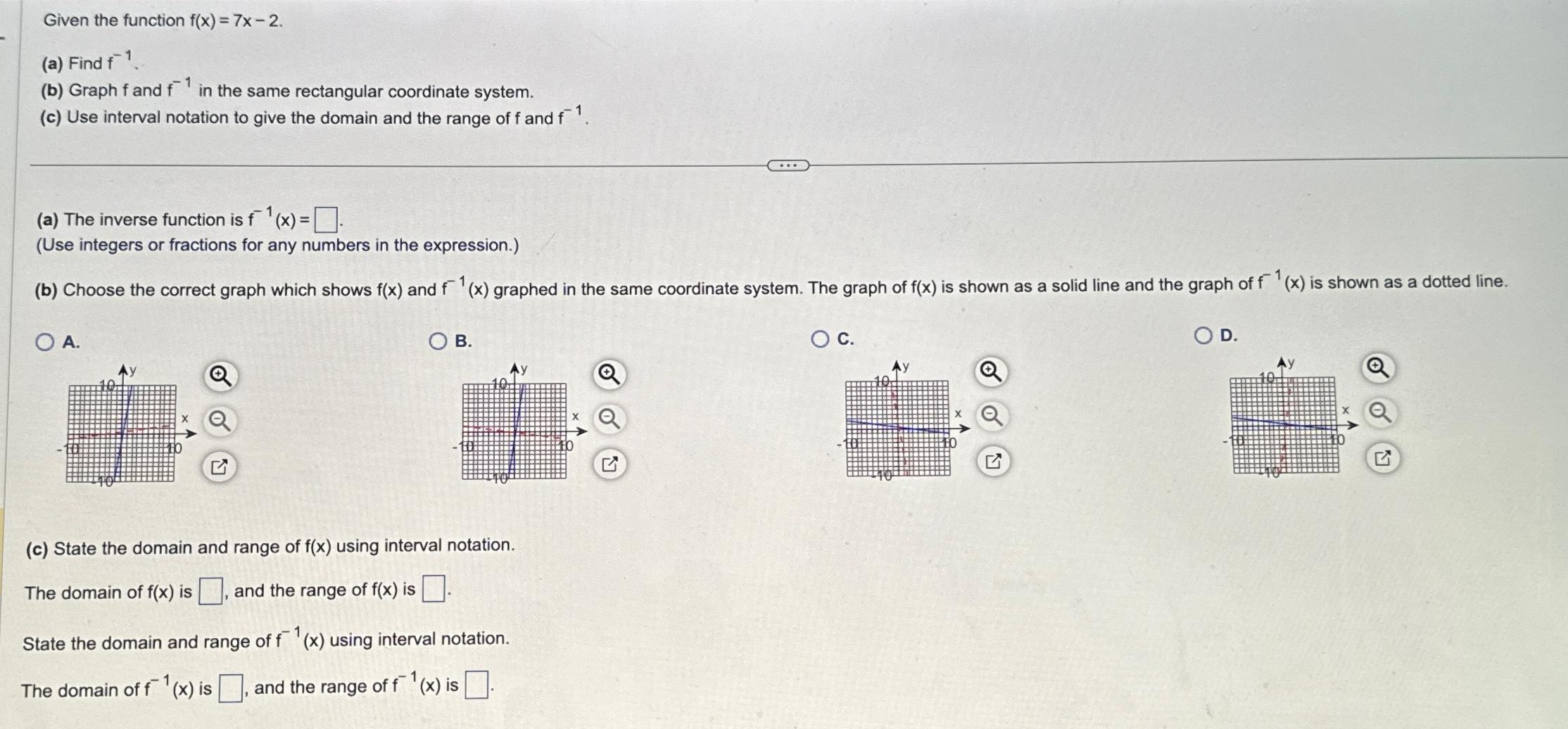 Solved Given the function f(x)=7x-2(a) ﻿Find f-1.(b) ﻿Graph | Chegg.com