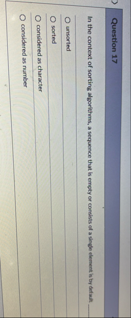 Solved Question 17In the context of sorting algorithms, a | Chegg.com